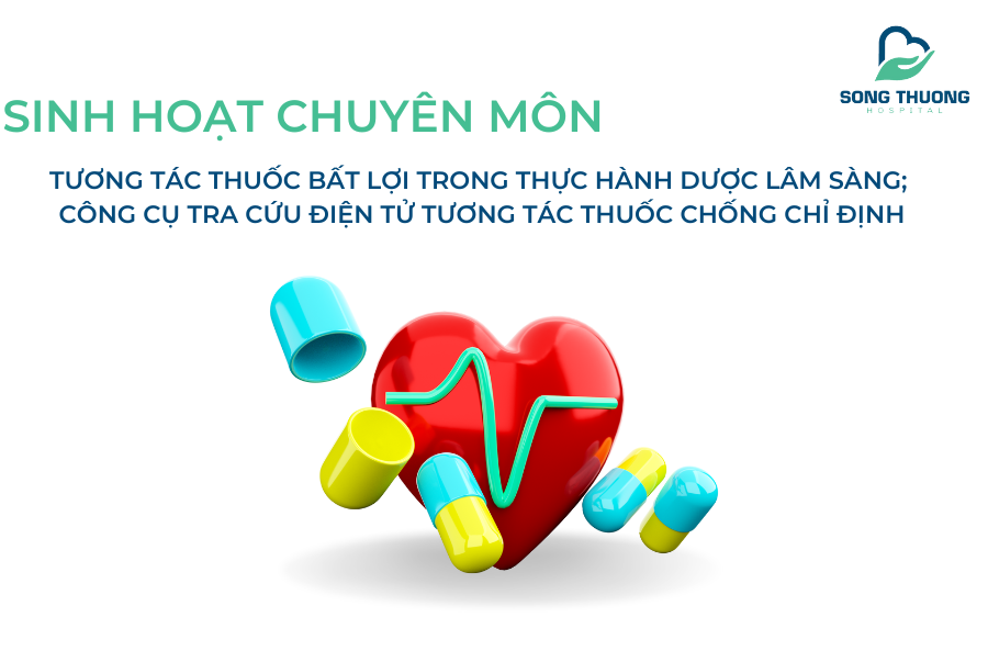 Bệnh viện đa khoa sông thương. Sinh hoạt chuyên môn dược: Tương tác ...